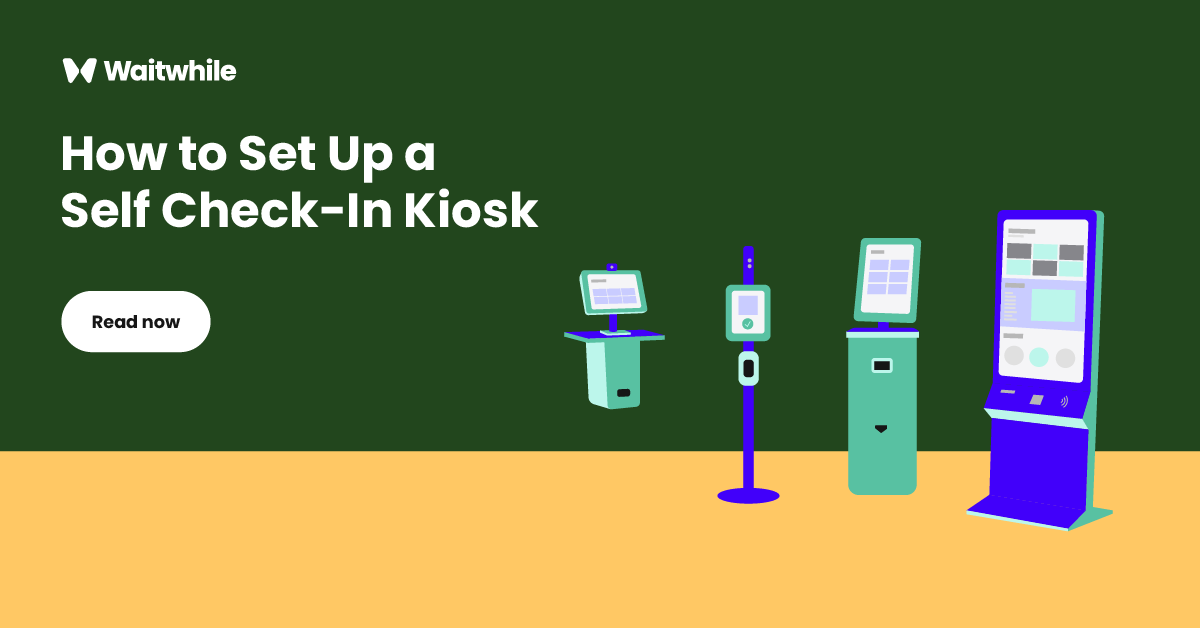 How to set up a self-check-in kiosk | Waitwhile