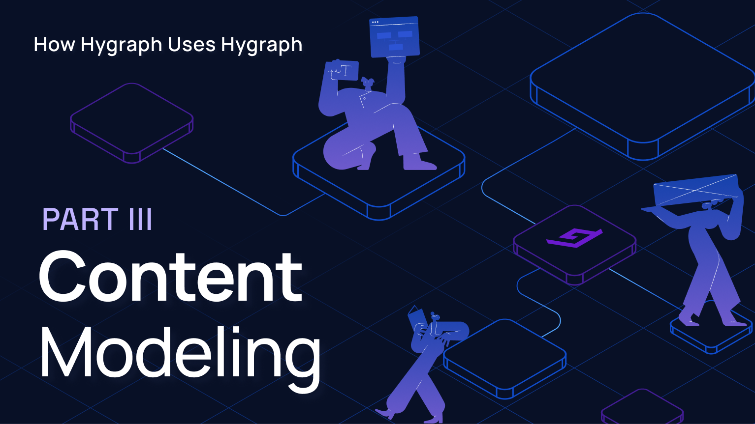 How Hygraph uses Hygraph III: Content modeling | Hygraph