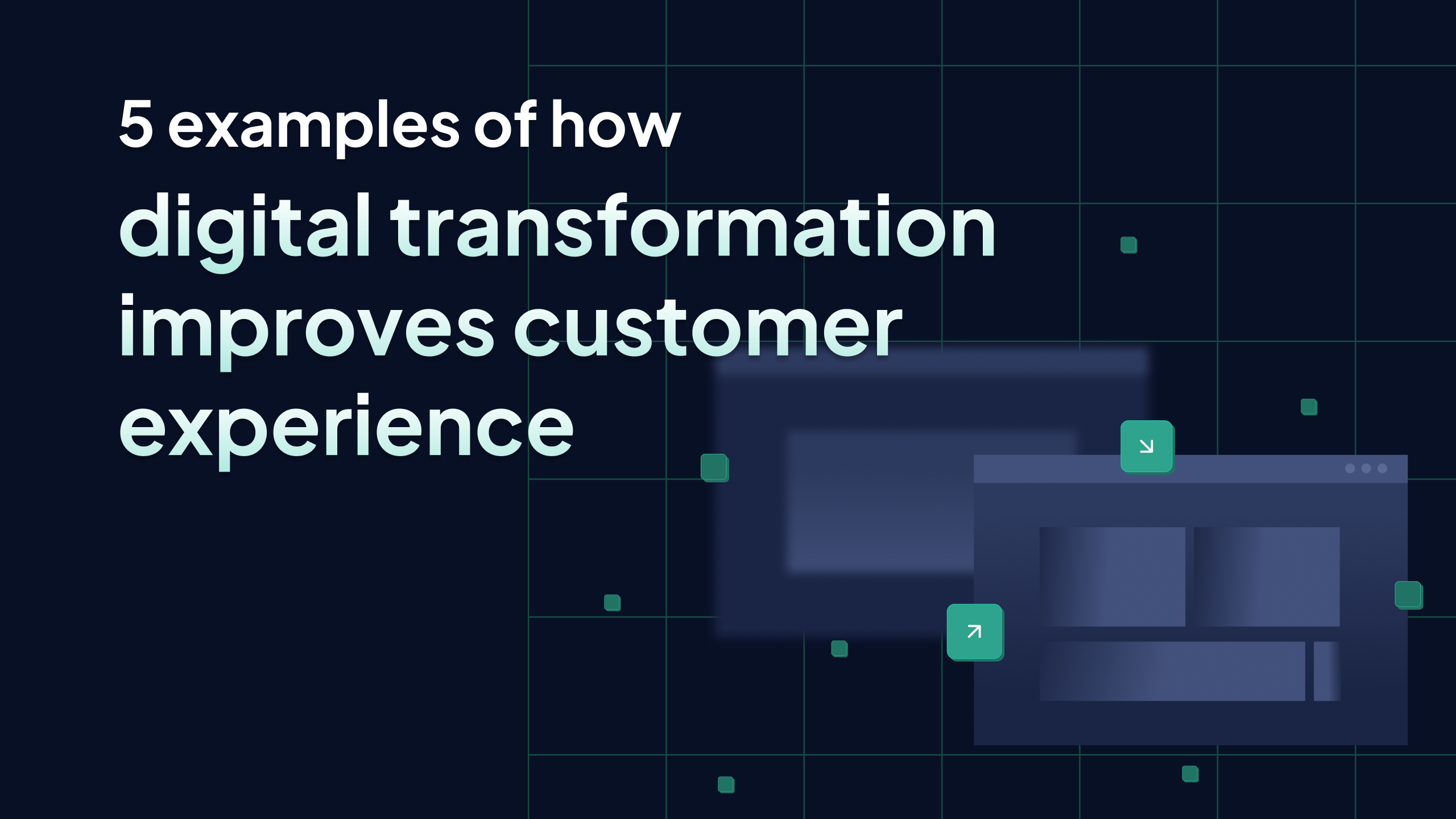 5 examples of how digital transformation can improve customer ...