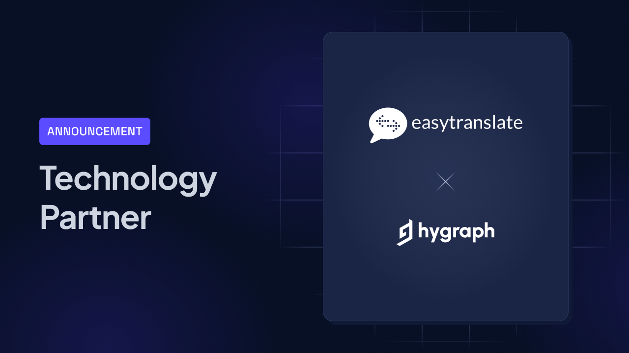 EasyTranslate joins the Hygraph Technology Partner Network | Hygraph