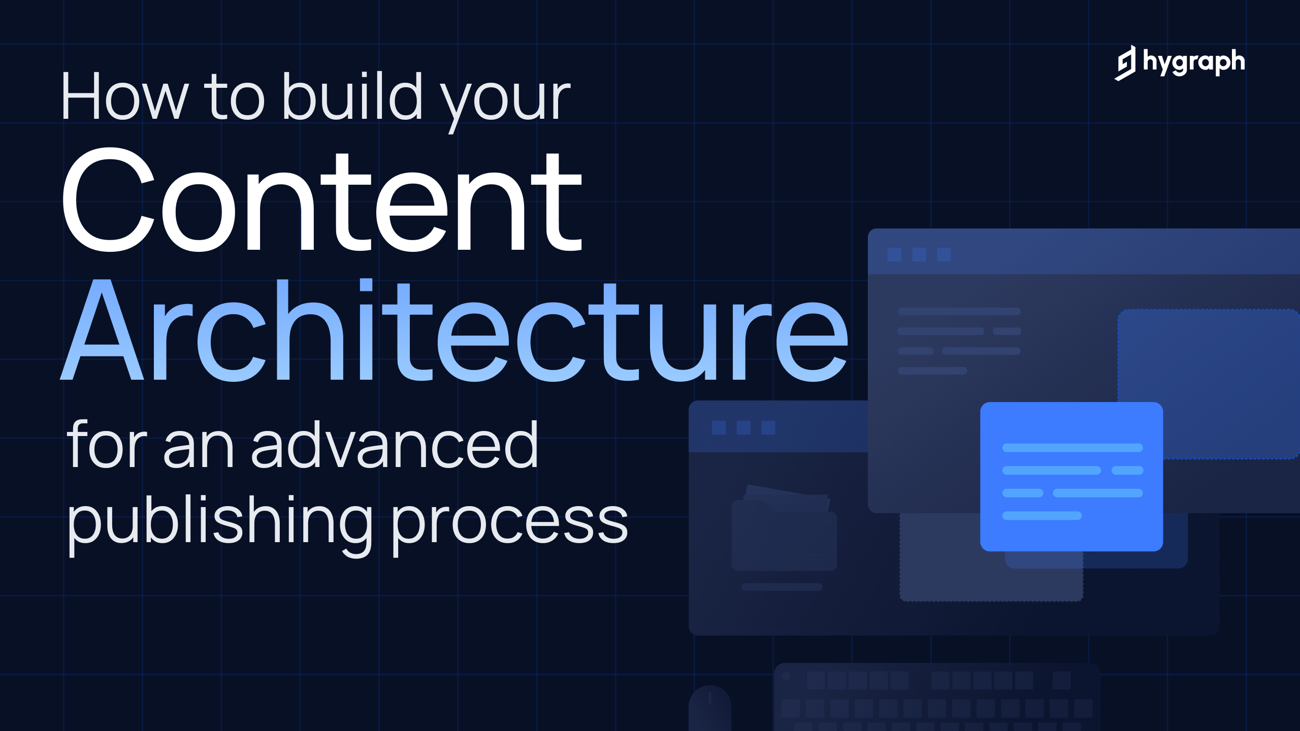How to build your content architecture for an advanced publishing ...