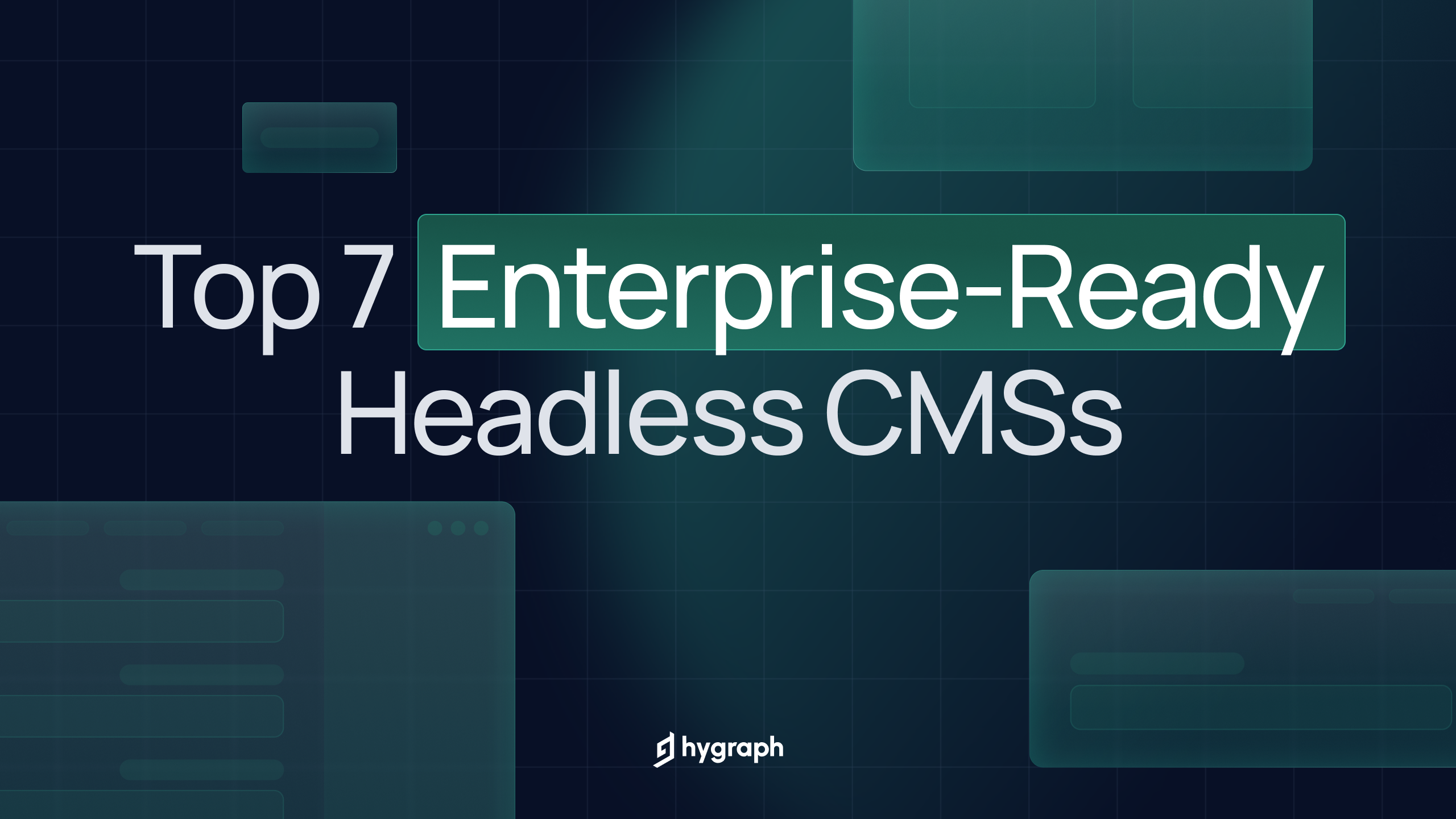 Top 7 Enterprise-Ready Headless CMSs in 2025 | Hygraph