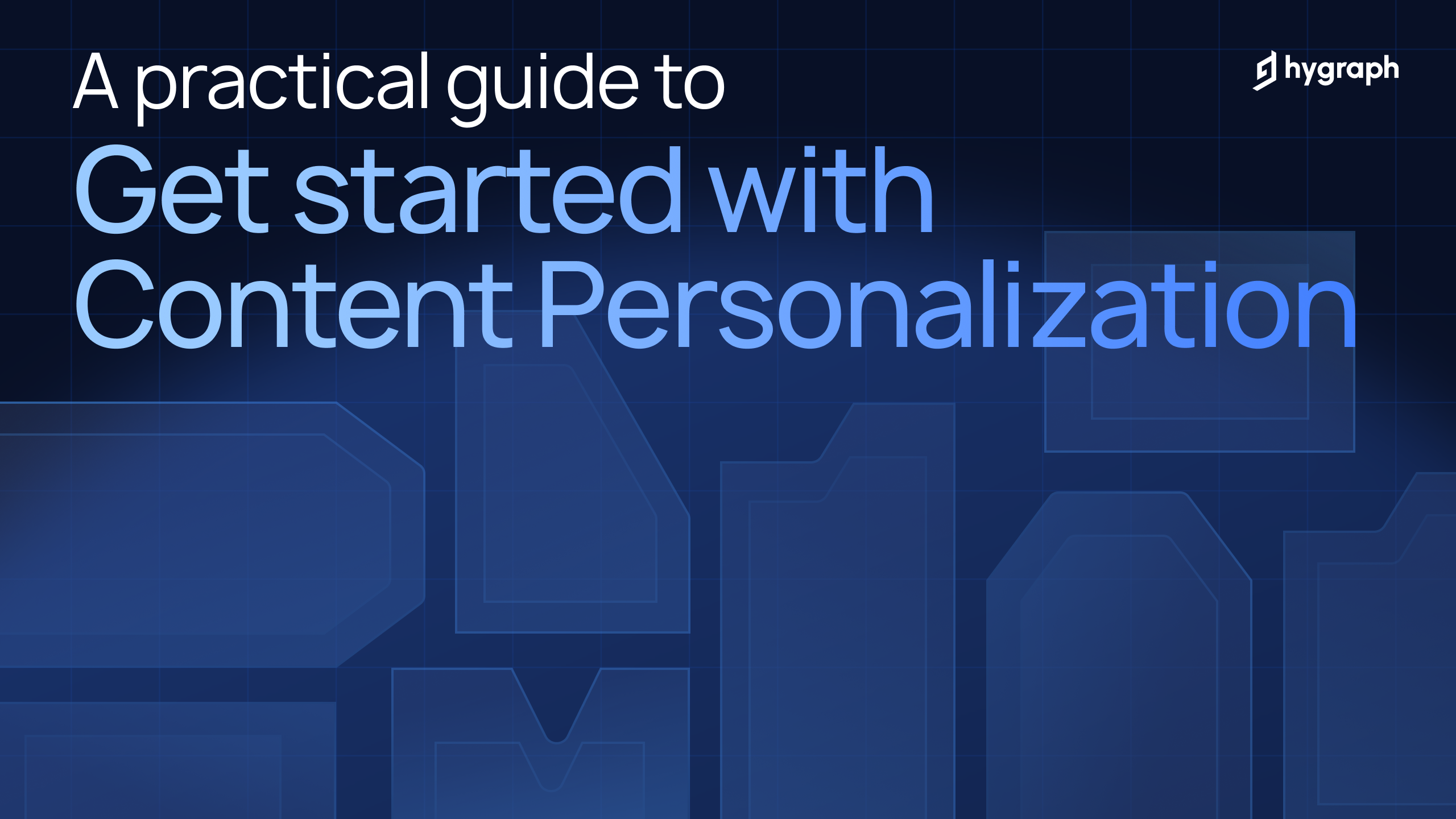 A practical guide to get started with content personalization | Hygraph