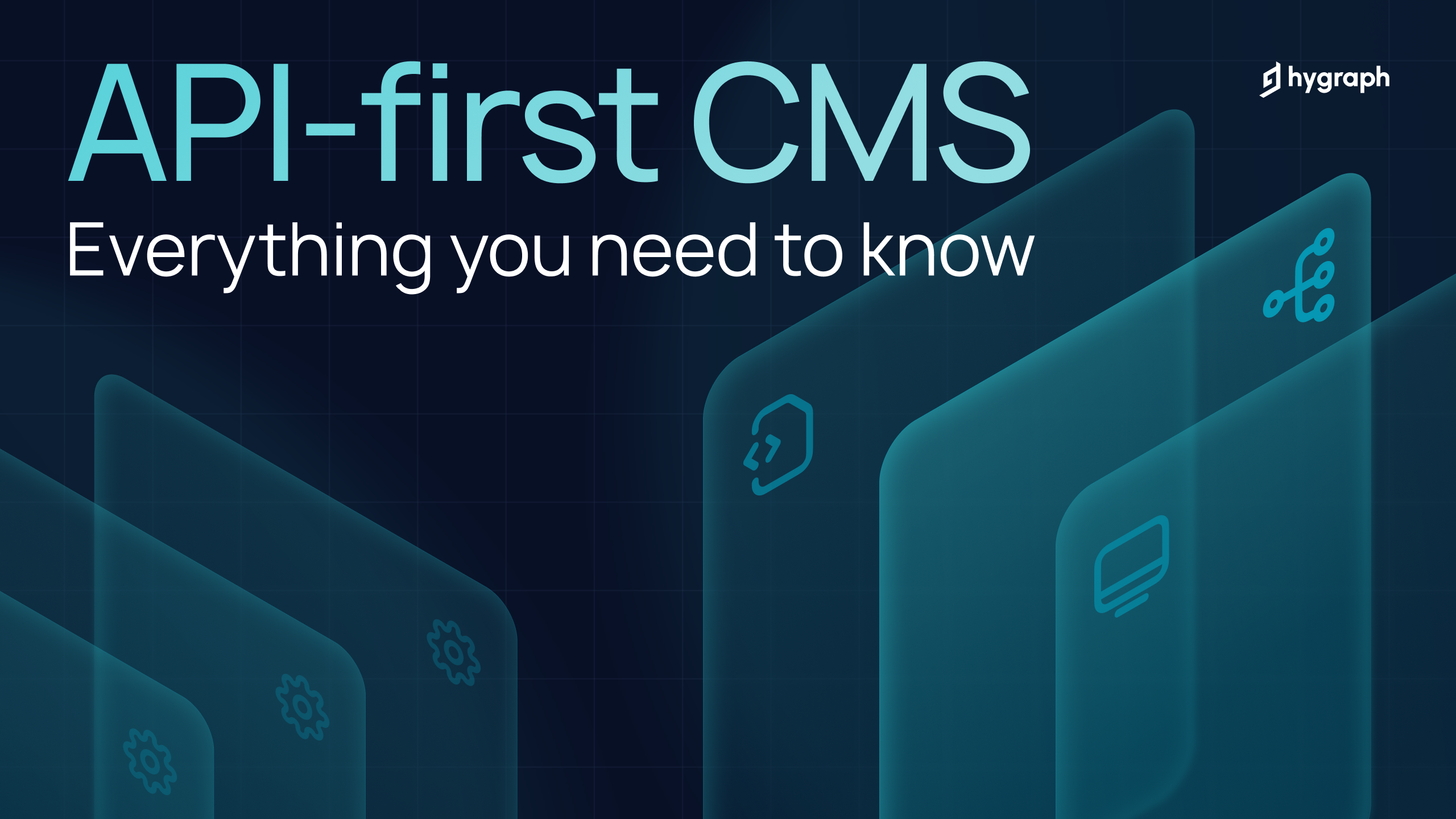 API-first CMS: Everything you need to know | Hygraph