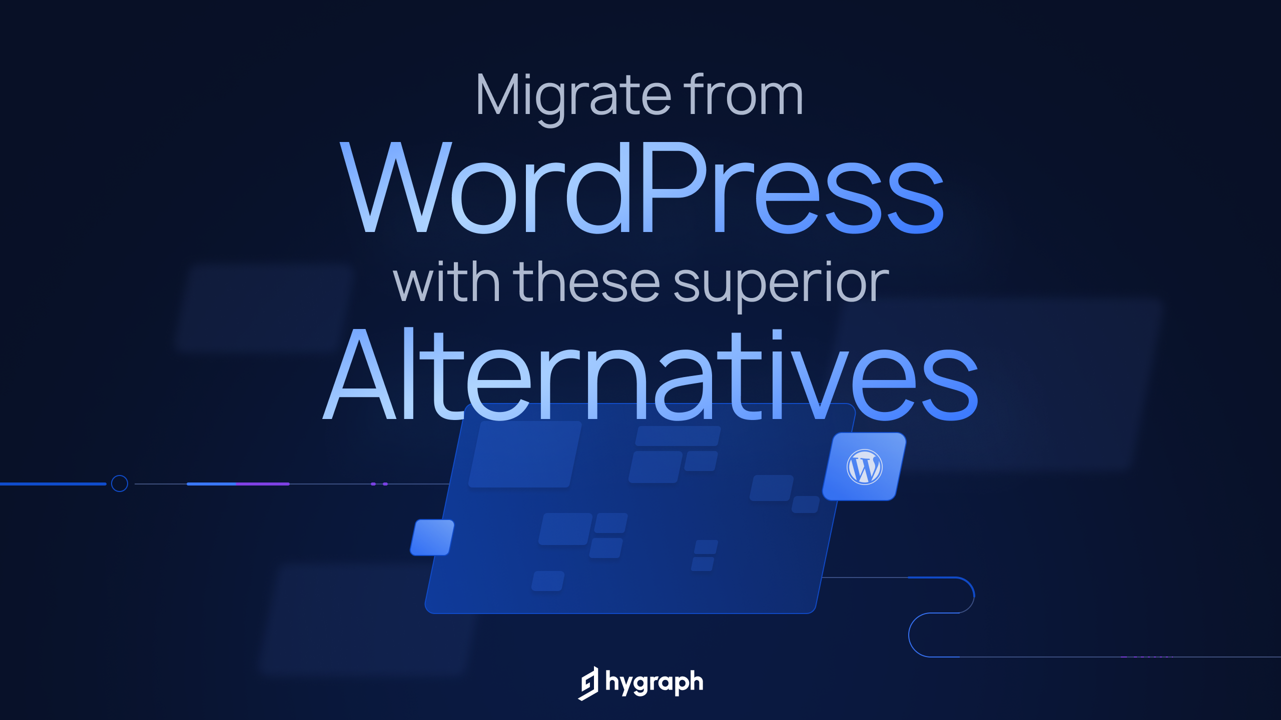 WordPress Alternatives: Full Guide + Feature Comparison | Hygraph