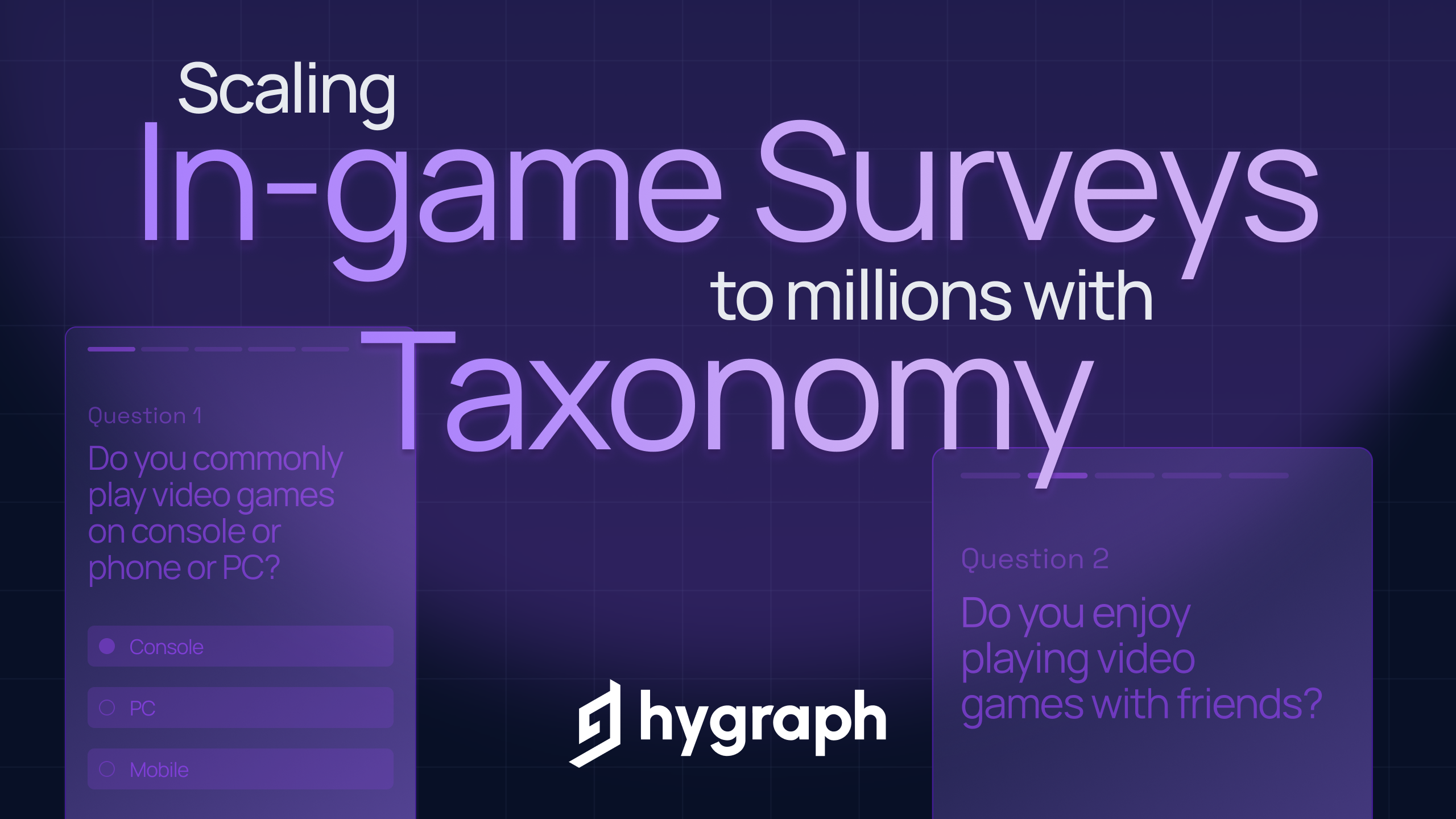 Scaling in-game surveys to millions with taxonomy | Hygraph