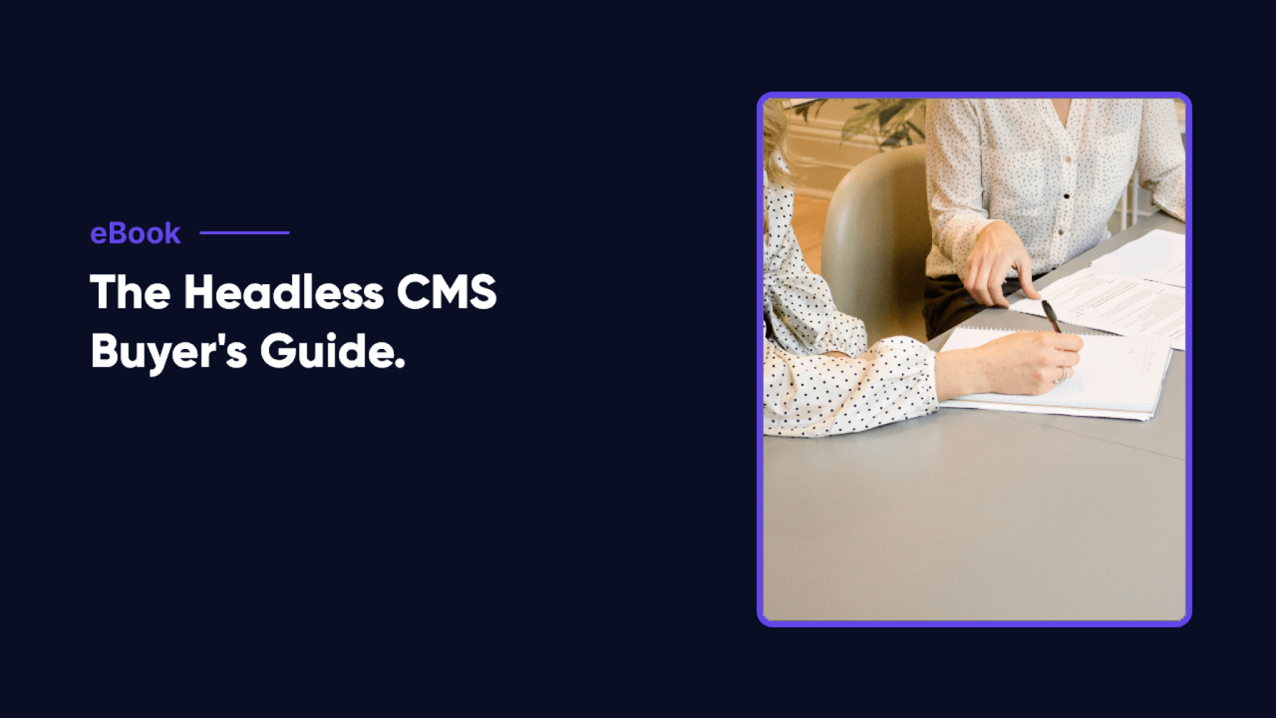 The Headless CMS Buyer's Guide | Hygraph The Headless CMS Buyer's Guide | Hygraph